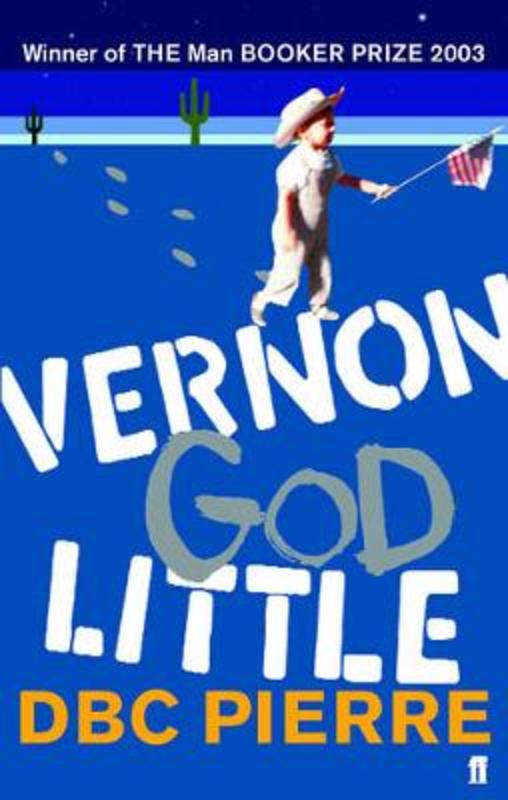 Vernon God Little by DBC Pierre | 9780571215164 | Harry Hartog