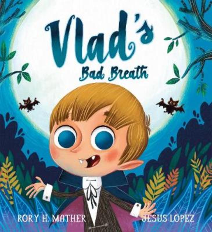 Vlad's Bad Breath by Rory H. Mather | 9780648728771 | Harry Hartog