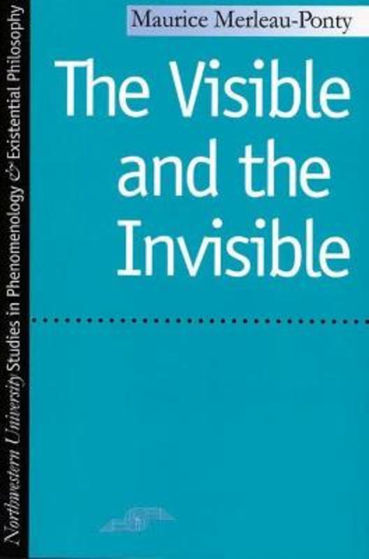The Visible and the Invisible by Maurice Merleau-Ponty | 9780810104570 ...