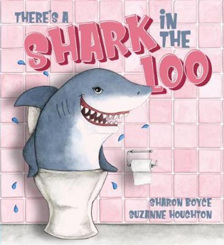 There's a Shark in the Loo by Sharon Boyce | 9780987635488 | Harry Hartog