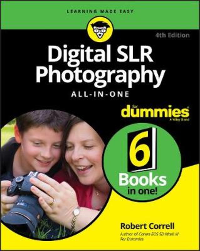 Digital SLR Photography All-in-One For Dummies, 4th Edition by R ...