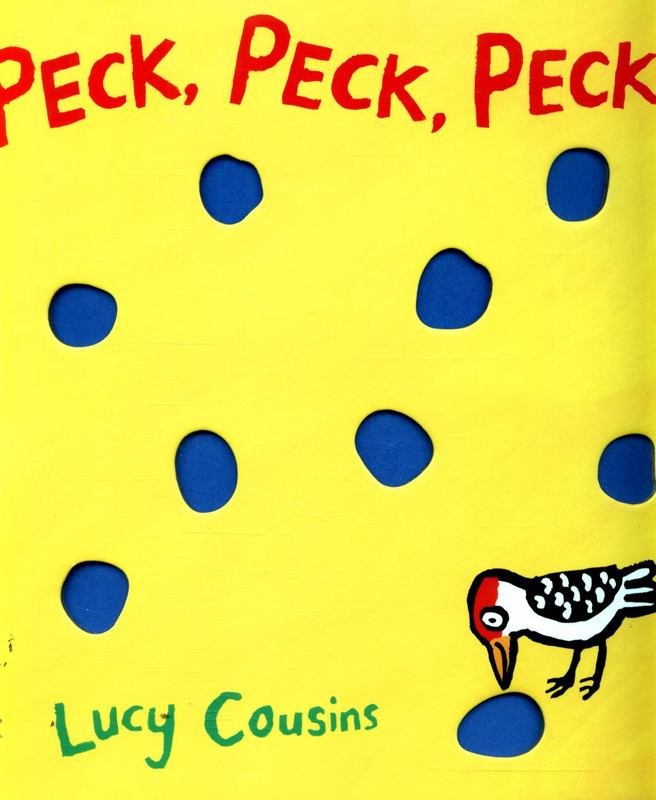 Peck Peck Peck by Lucy Cousins | 9781406365177 | Harry Hartog