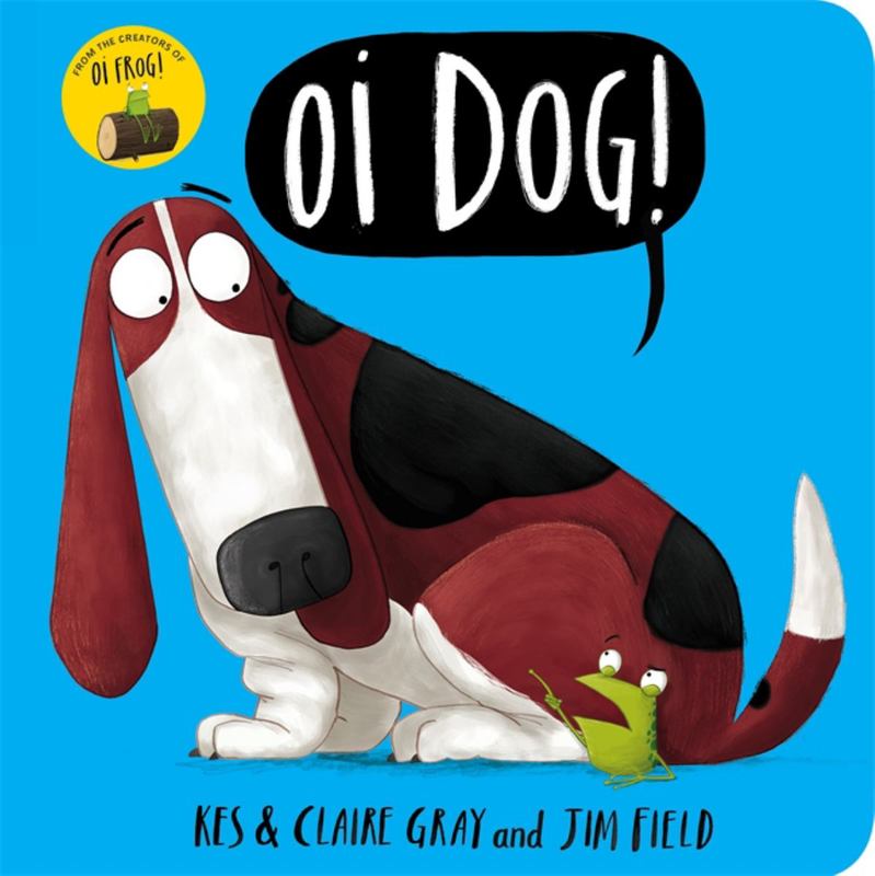 Oi Dog! Board Book by Jim Field | Harry Hartog – Harry Hartog Bookseller