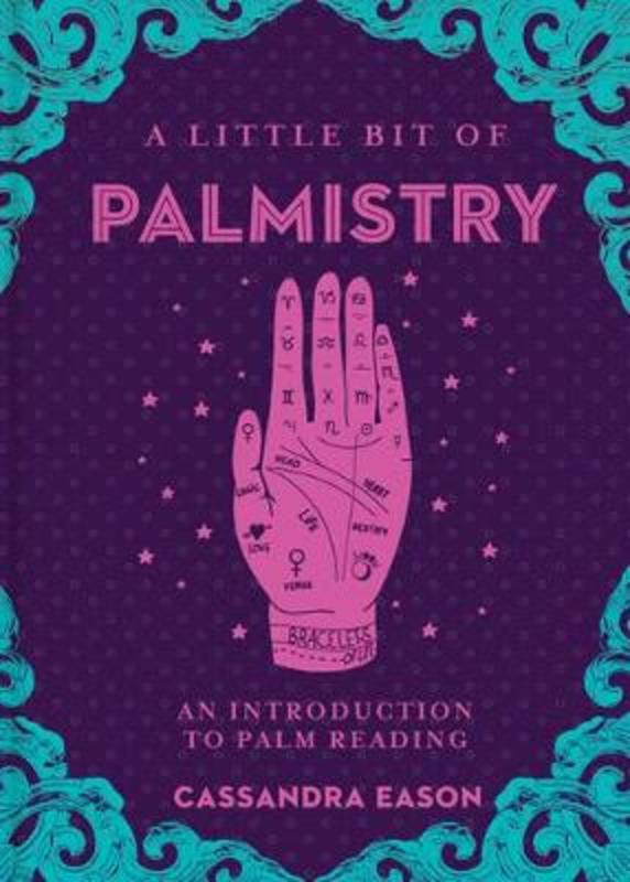 Little Bit of Palmistry, A by Cassandra Eason | 9781454932253 | Harry ...