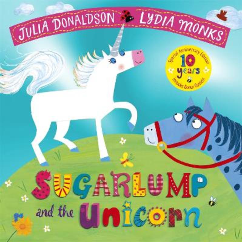 Sugarlump and the Unicorn 10th Anniversary Edition by Julia Donaldson ...