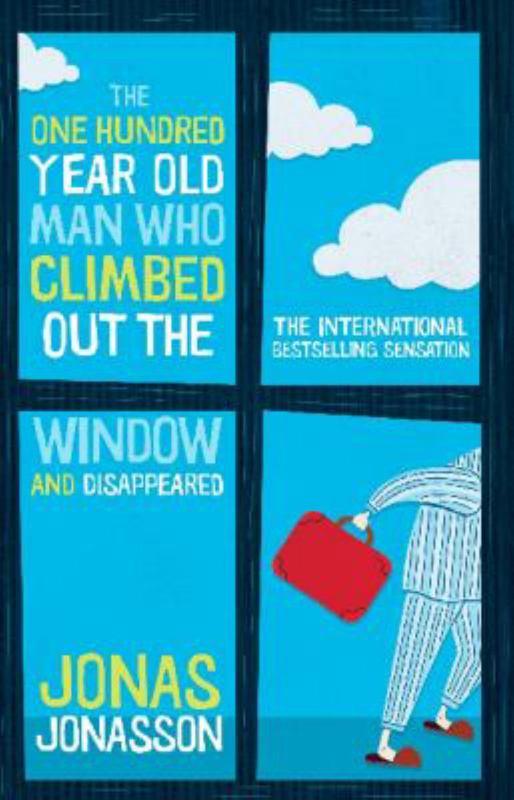 The One Hundred-Year-Old Man Who Climbed Out The Window And Disappeared ...