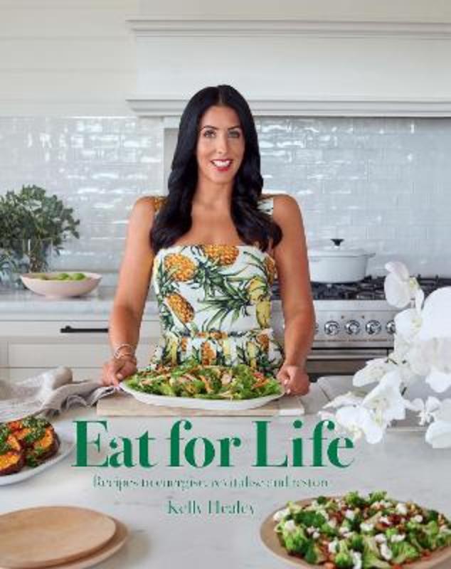 Eat For Life by Kelly Healey | 9781743798331 | Harry Hartog