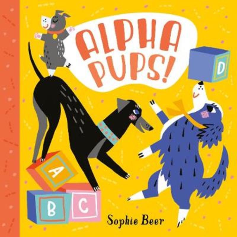Alpha Pups! : Volume 3 by Sophie Beer | 9781760501952 | Harry Hartog ...