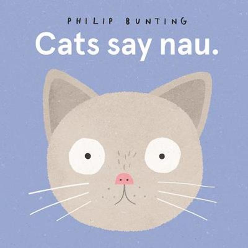 Cats Say Nau by Philip Bunting | 9781760505622 | Harry Hartog