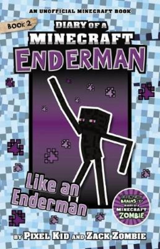 Like an Enderman (Dairy of a Minecraft Enderman Book 2) by Zack Zombie ...
