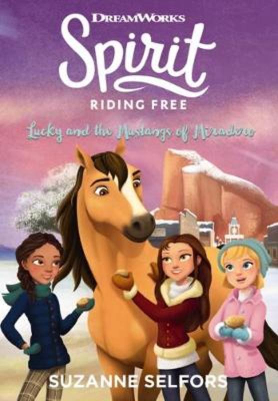 Lucky and the Mustangs of the Miradero (Dreamworks: Spirit Riding Free ...