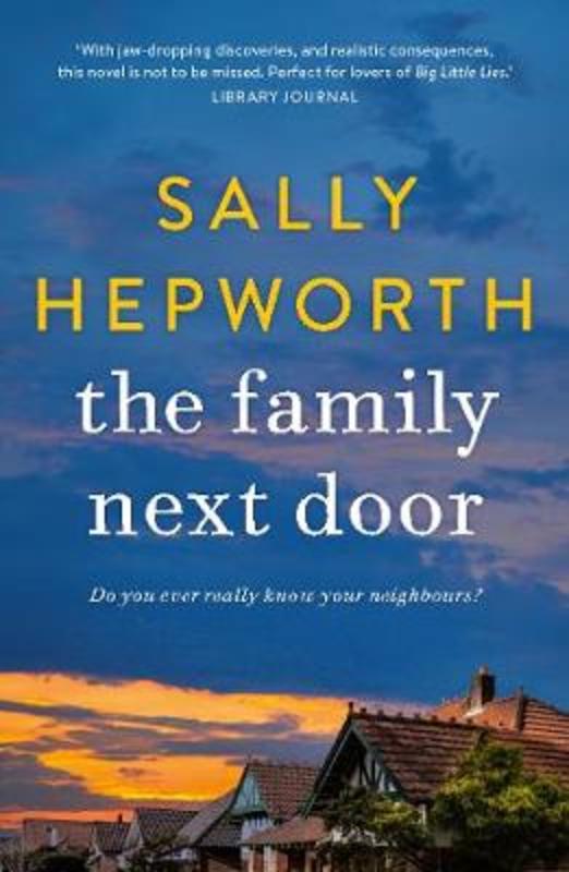 The Family Next Door by Sally Hepworth | 9781760781118 | Harry Hartog