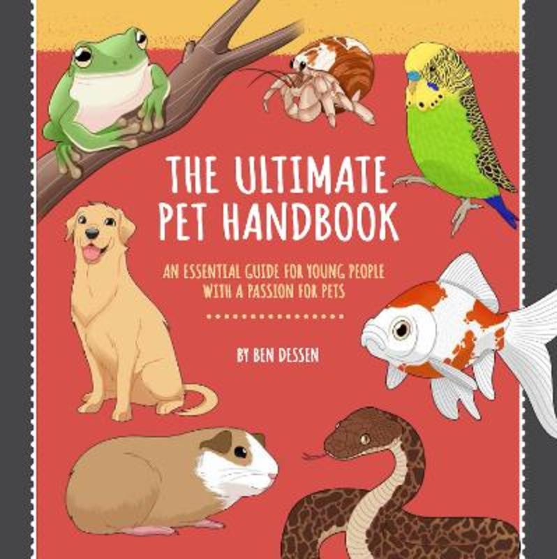 The Ultimate Pet Handbook by Ben Dessen | 9781760792114 | Harry Hartog ...