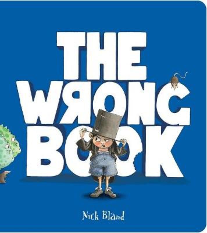 The Wrong Book by Nick Bland | 9781761128677 | Harry Hartog
