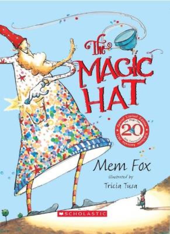 The Magic Hat (20th Anniversary Edition) by Mem Fox | 9781761207754 ...