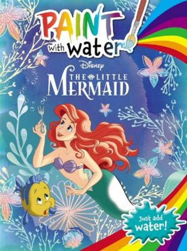 The Little Mermaid: Paint with Water (Disney) | 9781761295805 | Harry ...