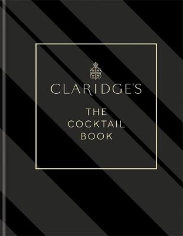Claridge's - The Cocktail Book from Claridge's | Harry Hartog – Harry ...