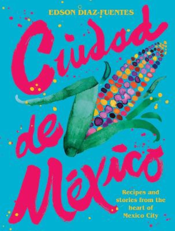 Ciudad de Mexico by Edson Diaz-Fuentes | 9781784883935 | Harry Hartog ...