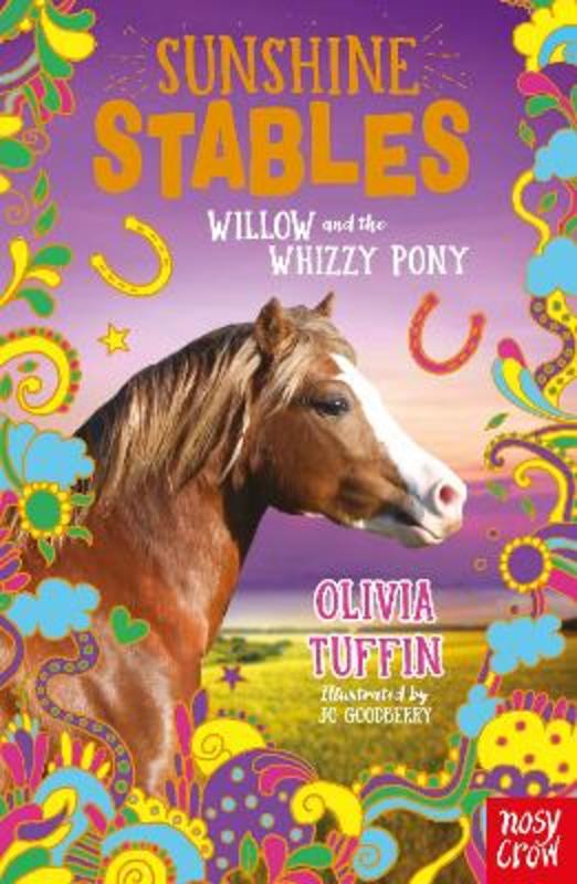 Sunshine Stables: Willow and the Whizzy Pony by Olivia Tuffin ...