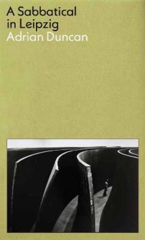 A Sabbatical in Leipzig: Shortlisted for the 2021 Kerry Group Irish ...