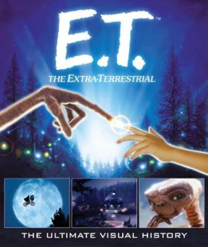 E.T. the Extra-Terrestrial: The Ultimate Visual History by Caseen ...