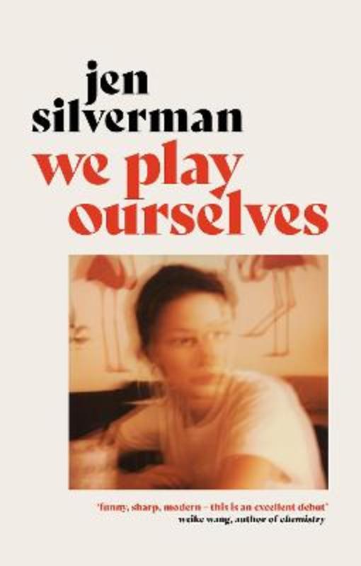We Play Ourselves by Jen Silverman (author) | 9781838954314 | Harry Hartog