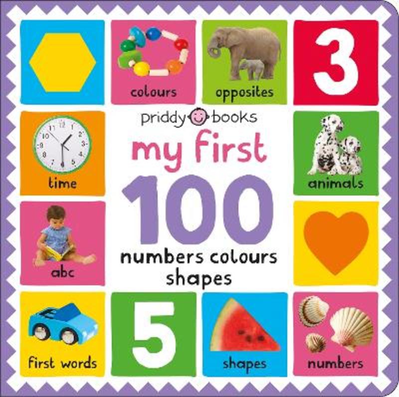 My First 100: Numbers, Colours, Shapes by Priddy Books | 9781838993054 ...