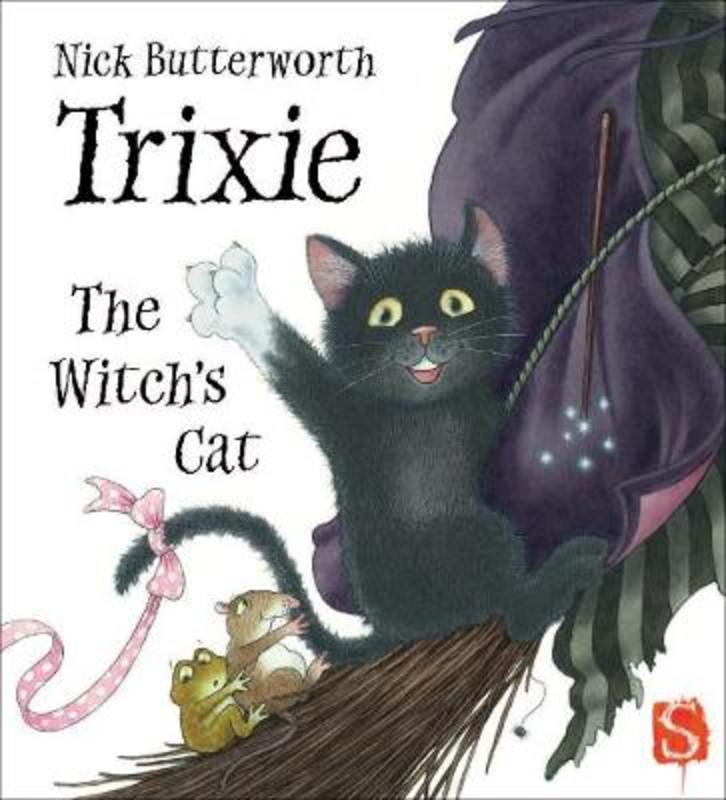 Trixie The Witch's Cat by Nick Butterworth | 9781913971151 | Harry ...