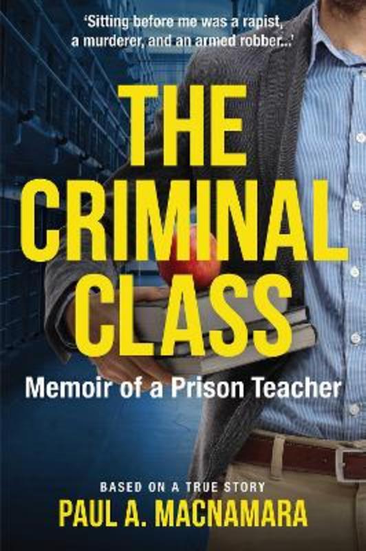 The Criminal Class by Paul A. MacNamara | 9781922765307 | Harry Hartog