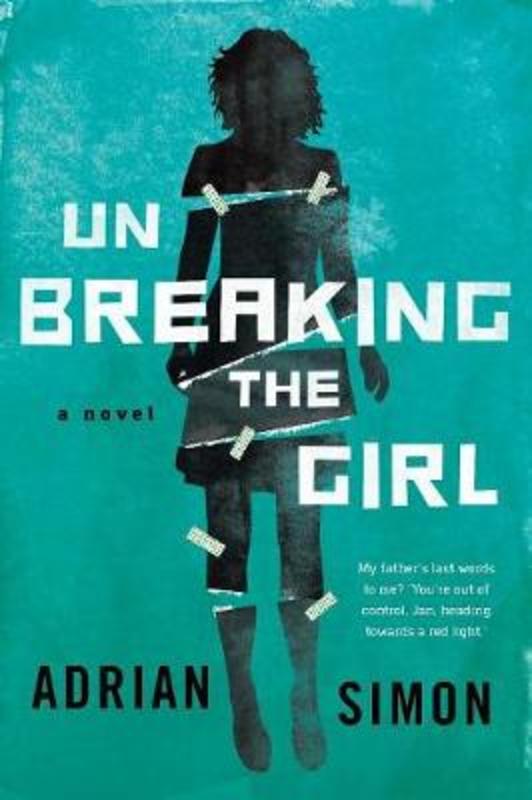 Unbreaking the Girl by Adrian Simon | 9781925786323 | Harry Hartog ...