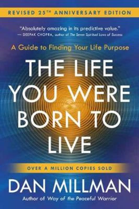 The Life You Were Born to Live by Dan Millman | 9781932073751 | Harry ...